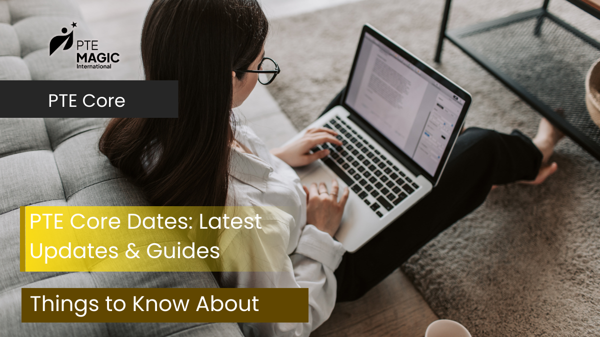 PTE Core Dates: Latest Updates and Guides for Your PTE Goal