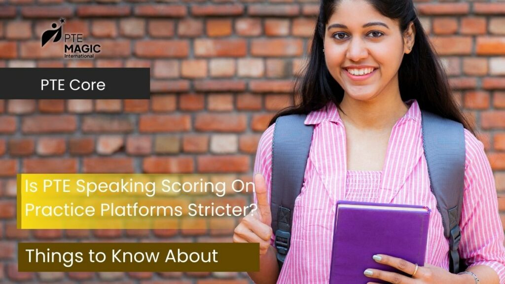 Is PTE Speaking Scoring On Practice Platforms Stricter? - PTE Magic ...