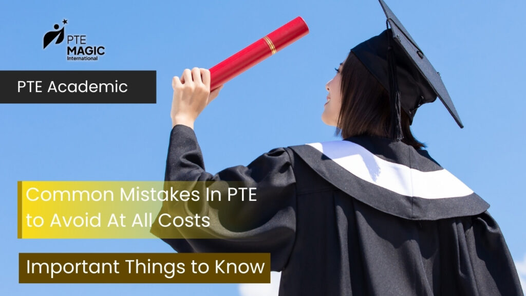 Most Common Mistakes In PTE to Avoid If You Want High Scores - My PTE Magic