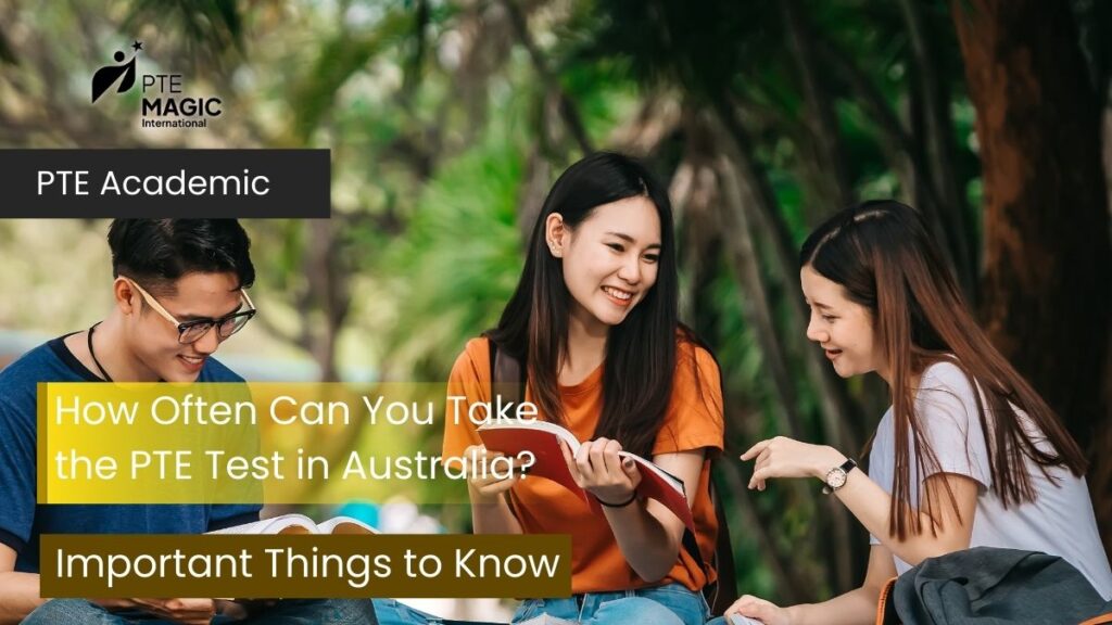 How Often Can You Take the PTE Test in Australia? - My PTE Magic
