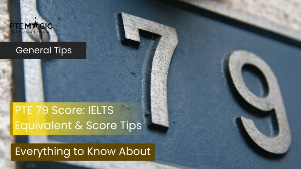 PTE 79 Score: IELTS Equivalent & Score Tips - My PTE Magic