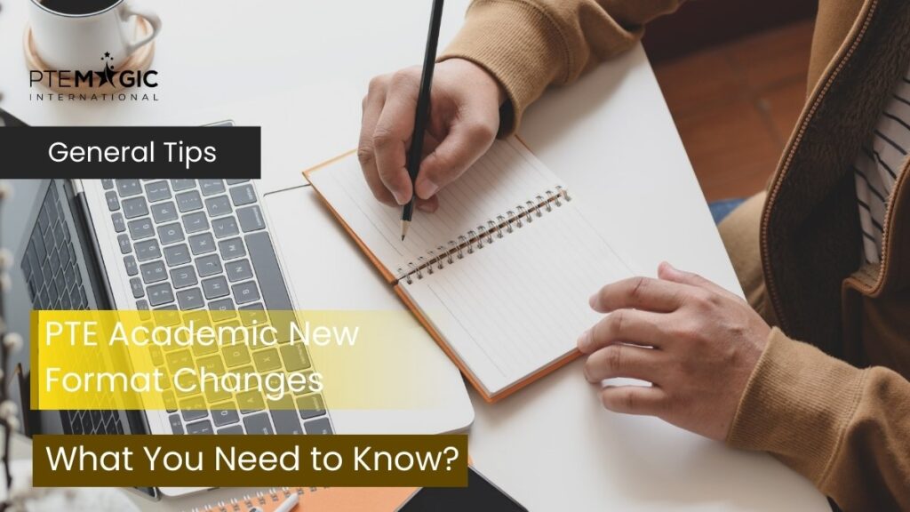 PTE New Format Changes: What to Expect? - PTE Magic International