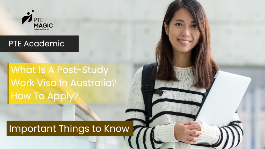 What Is A Post-Study Work Visa In Australia? How To Apply? - My PTE Magic