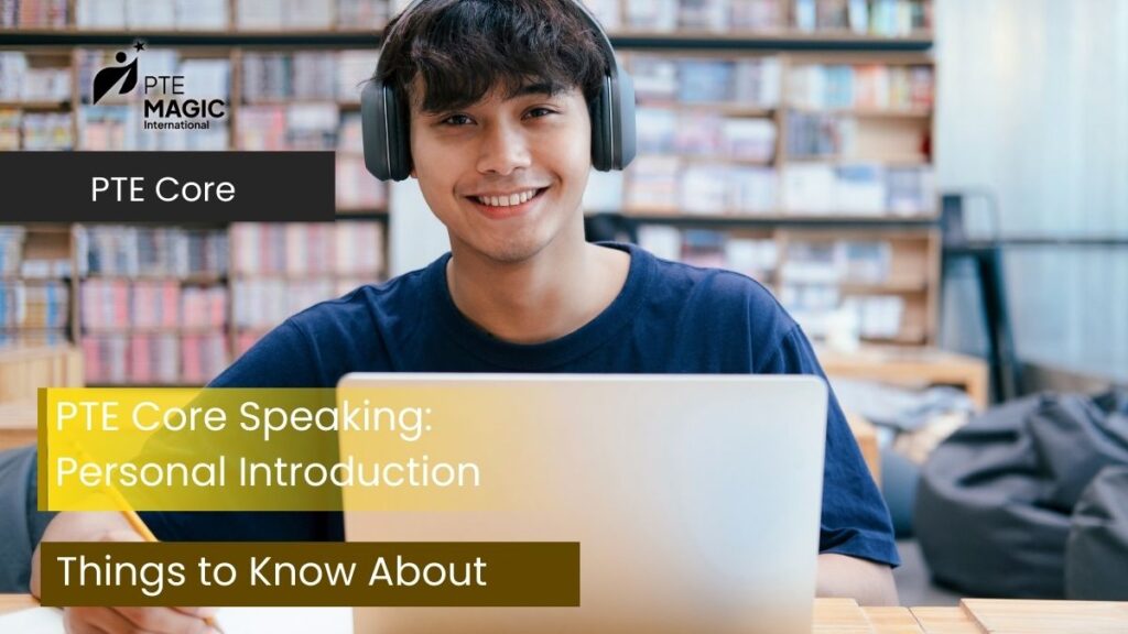 PTE Core Personal Introduction Format & Tips - PTE Magic International
