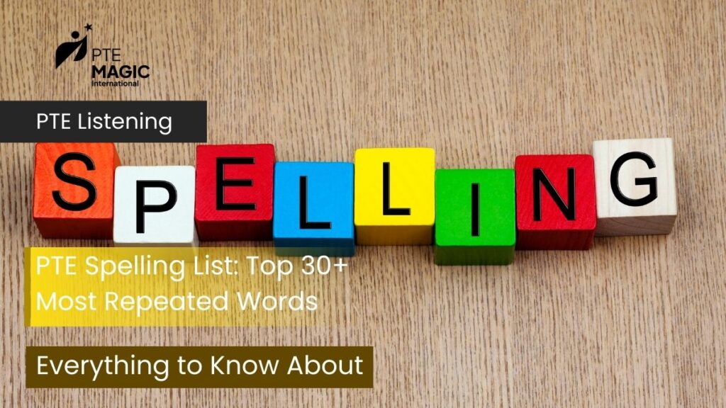 PTE Spelling List: A Must-Know PTE Word List For You! - My PTE Magic
