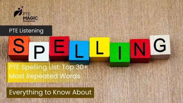 PTE Spelling List: A Must-Know PTE Word List For You! - My PTE Magic